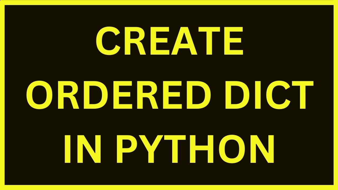 How To Create Ordereddict Python 4 You Lecture 273 Youtube