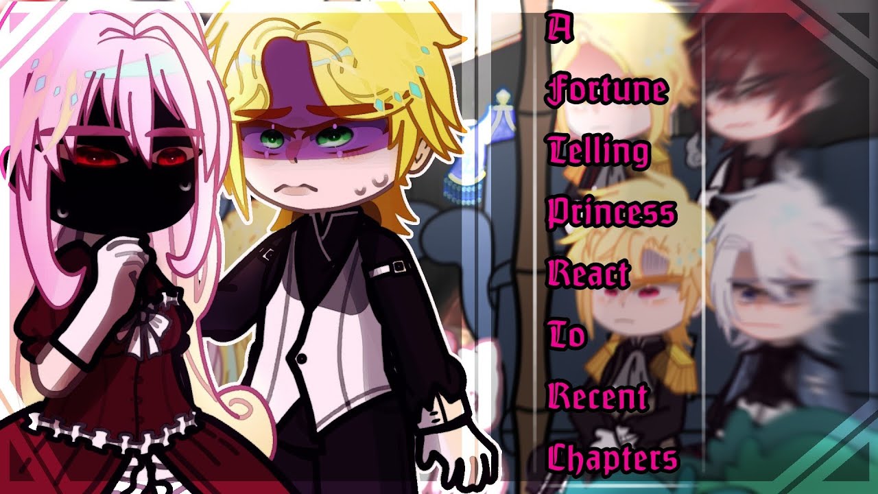 A Fortune Telling Princess React To New Chapters 7 рџ рџ єрџ єрџ ё 1 5xspeed
