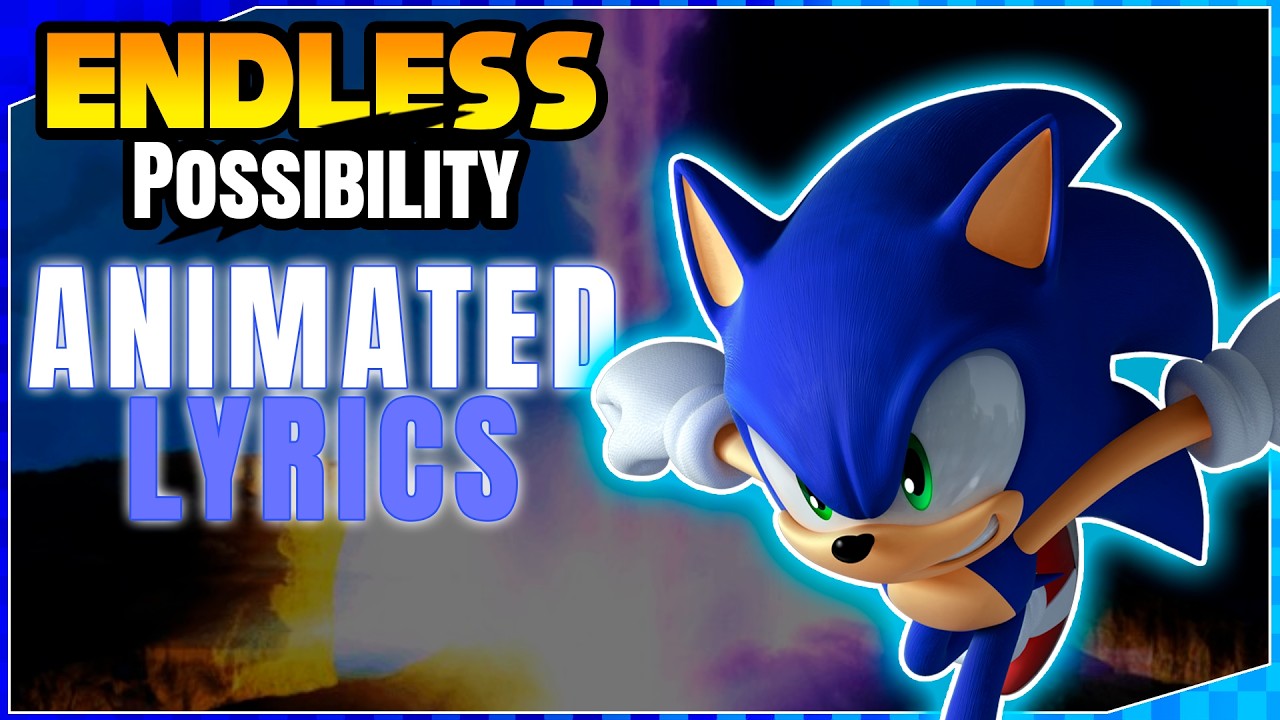 Sonic Unleashed Endless Possibility 2025 Version Animated Lyrics