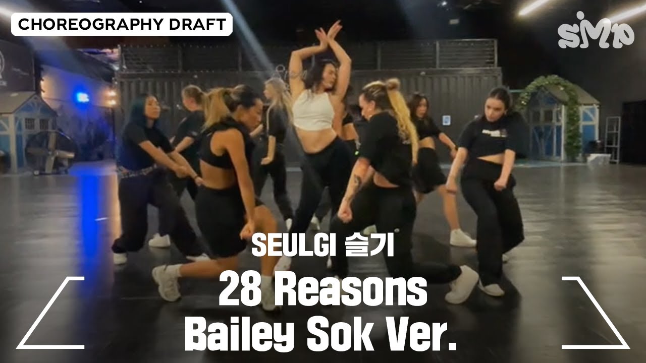 Seulgi 슬기 28 Reasons Choreography Draft Bailey Sok Ver Youtube
