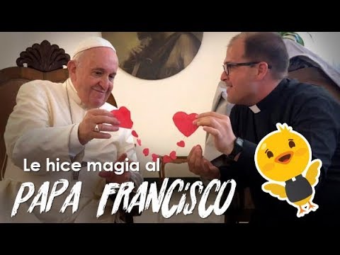 Le Hice Magia Al Papa Francisco Youtube