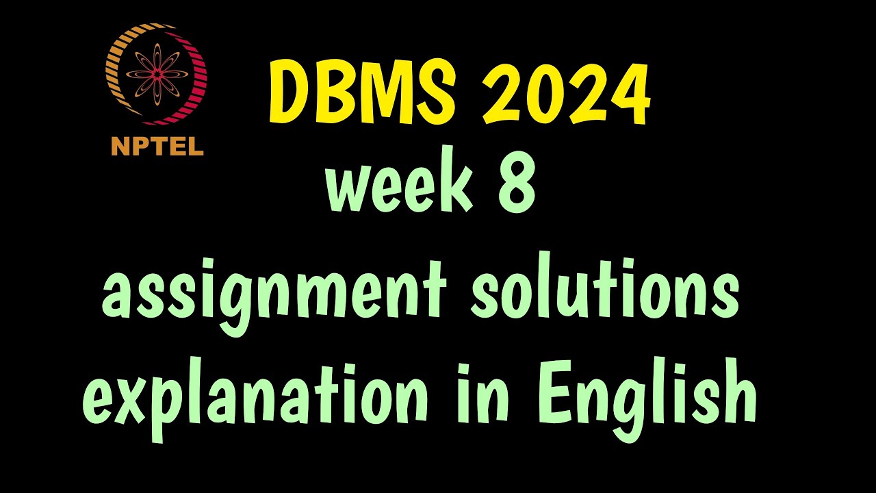 Nptel Dbms Week 8 Assignment Explanation Youtube