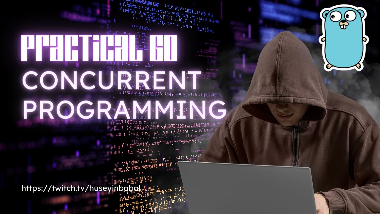 Practical Go Concurrent Programming Youtube