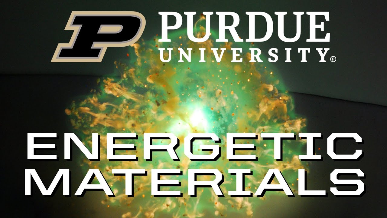 Energetic Materials At Purdue Youtube
