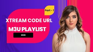 Xtream Code Url M3u Playlist 2025 Part 1 Tivimate M3u Playlist Url Iptv ...