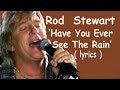 Rod Stewart Have You Ever Seen The Rain Lyrics Lyricsvideo 70s ...