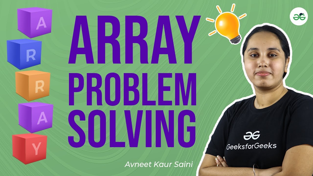 Array Problem Solving Practice Problems For School Geeksforgeeks