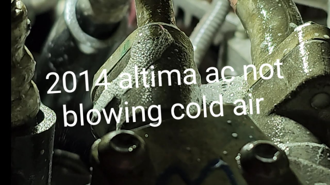 2014 Nissan Altima Ac Not Blowing Cold Air Found Major Leak Youtube