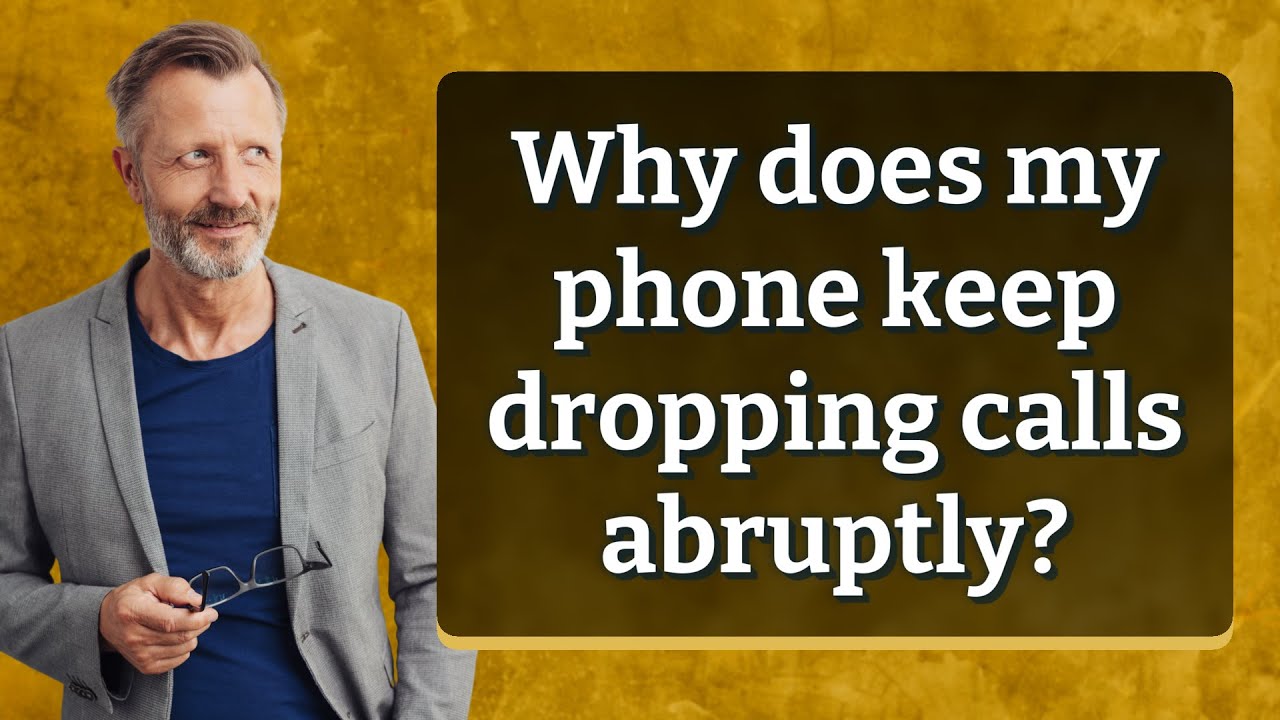 Why Does My Phone Keep Dropping Calls Abruptly Youtube