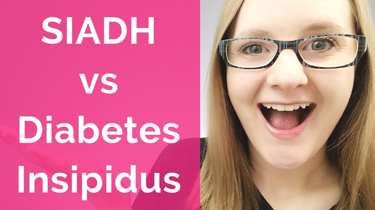 Siadh Vs Diabetes Insipidus Youtube