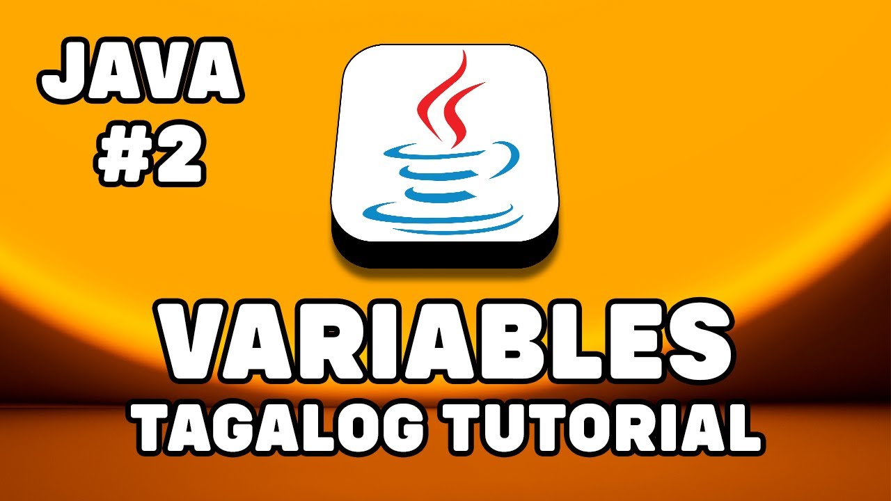 Java 2 Variables Tagalog Filipino Java Tutorial For Beginners Youtube