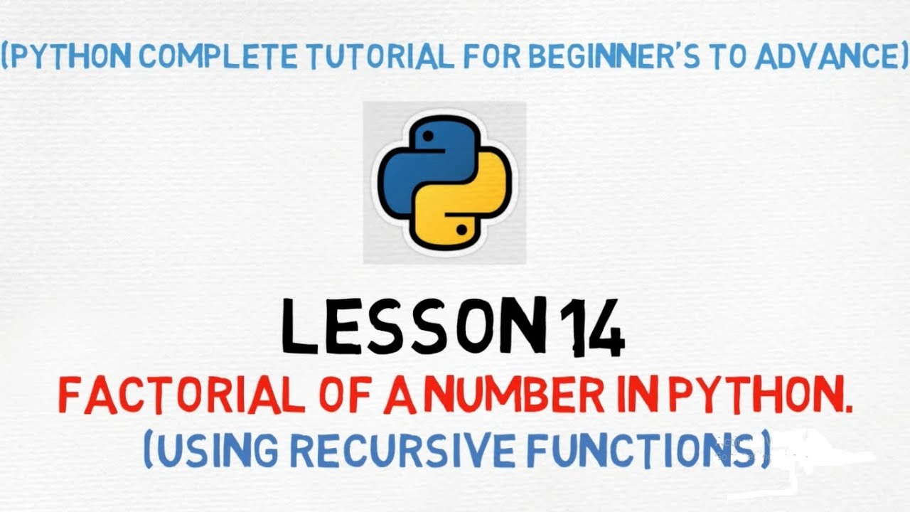 Python Tutorial Lesson 14 Factorial Of A Number Using Recursive