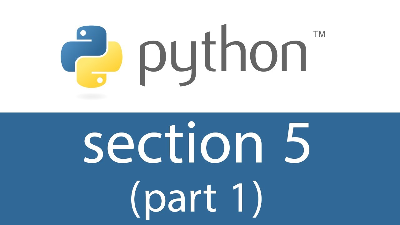 Python Section 5 Part 1 Youtube