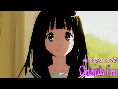 Chitanda Eru Edit Savage Love Youtube