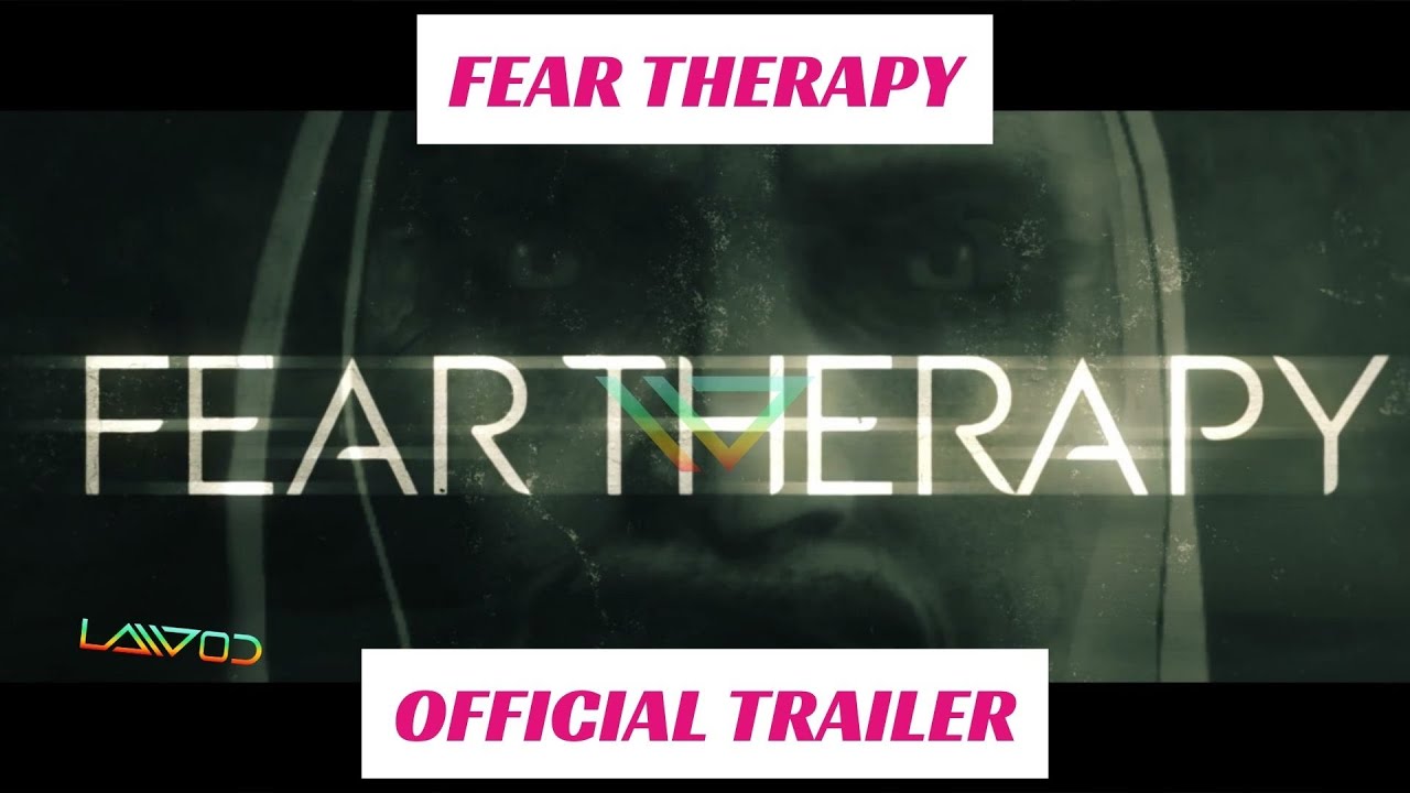 Fear Therapy Official Trailer Youtube