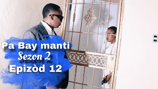Pa Bay Manti Sou Pitit Bondye Saison 2 Episode 09 Feyton Evamjelik
