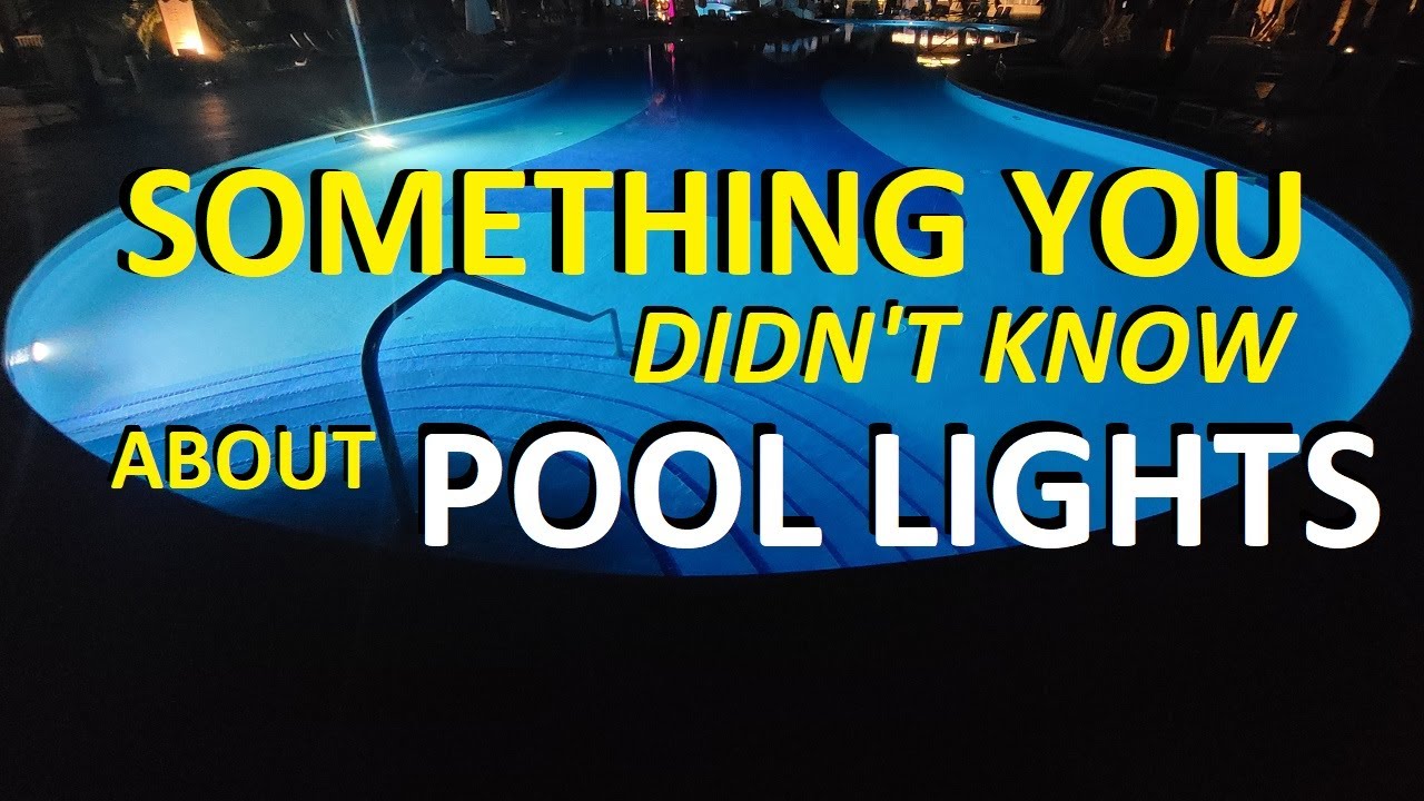 Something You Didn T Know About Swimming Pool Lights Youtube