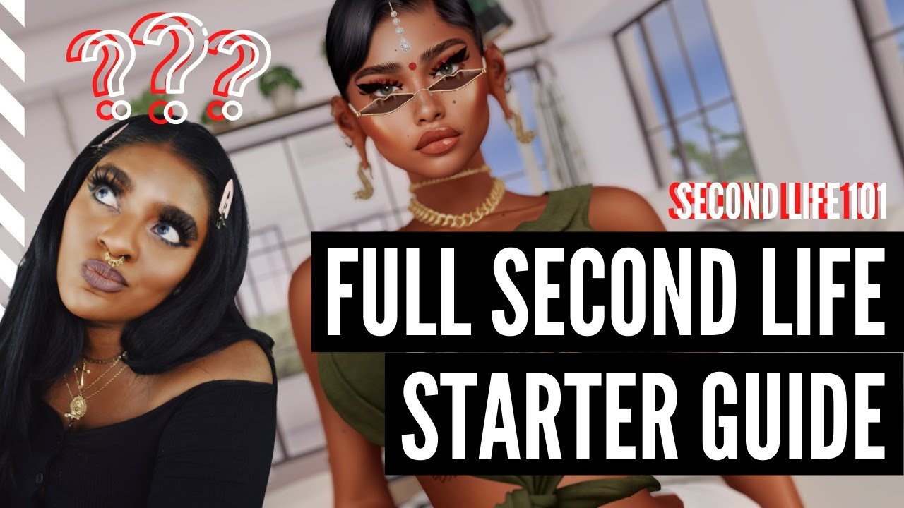 Second Life Full Starter Guide Tutorial For Beginners 2020 What You