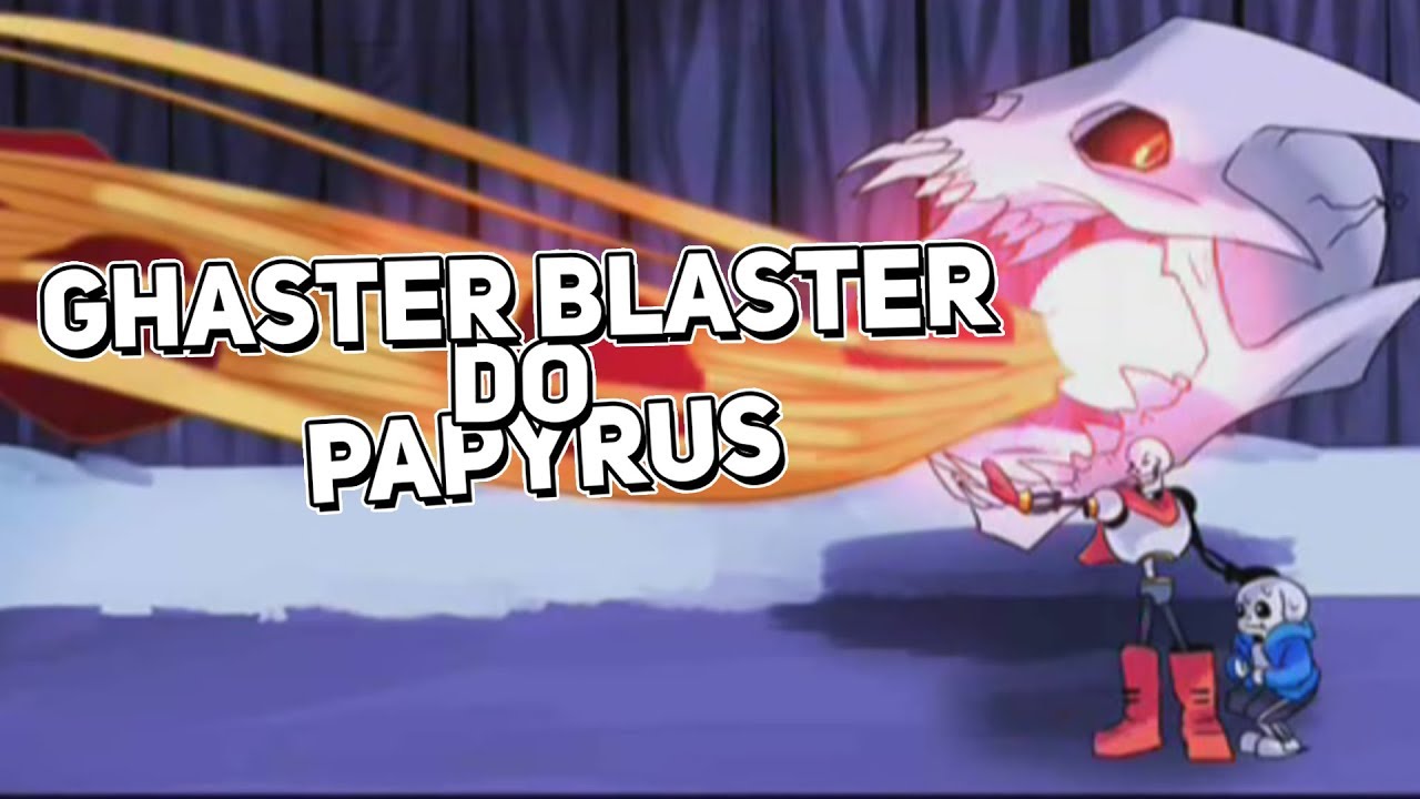 Fandub Undertale O Gaster Blaster Do Papyrus Youtube