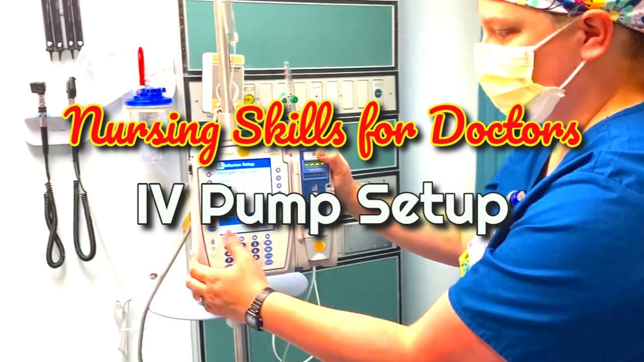 Nursing Skills For Doctors Setting Up An Iv Pump Youtube