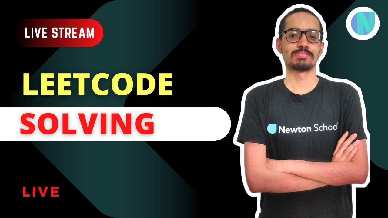 Live Leetcode Solving Session Newton School Youtube
