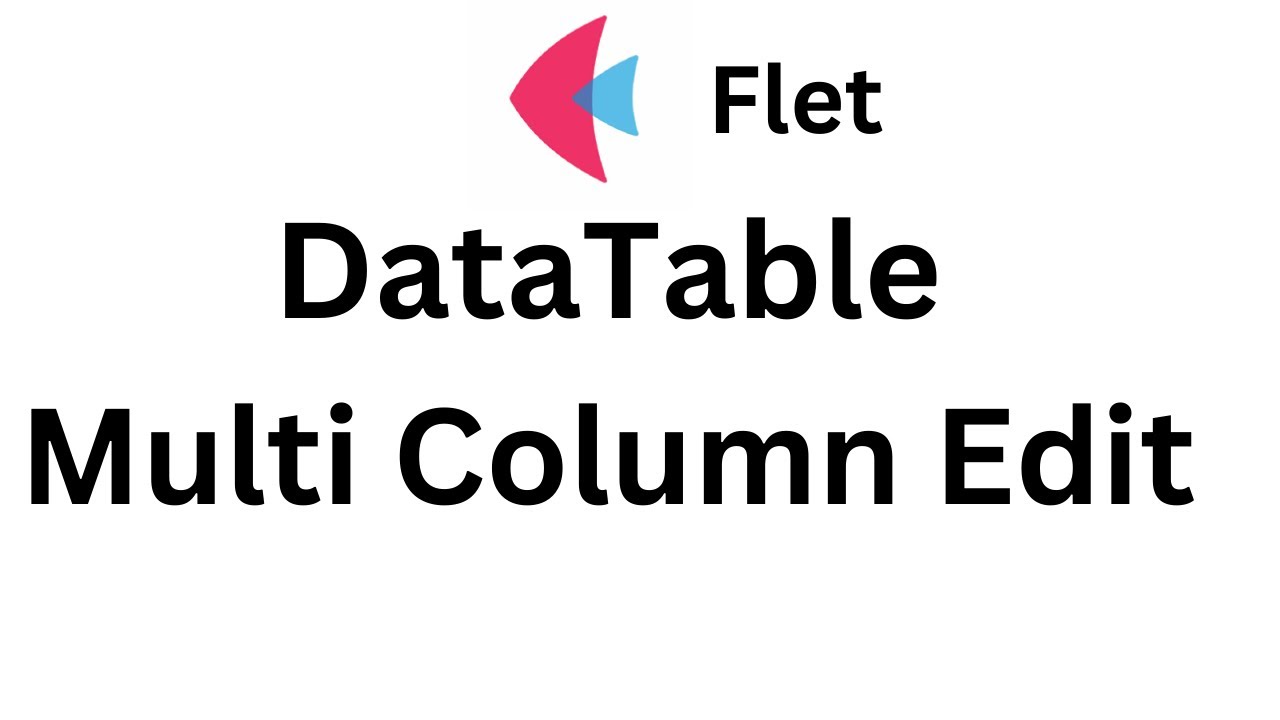 Flet Tutorial Datatable Multi Column Edit Youtube