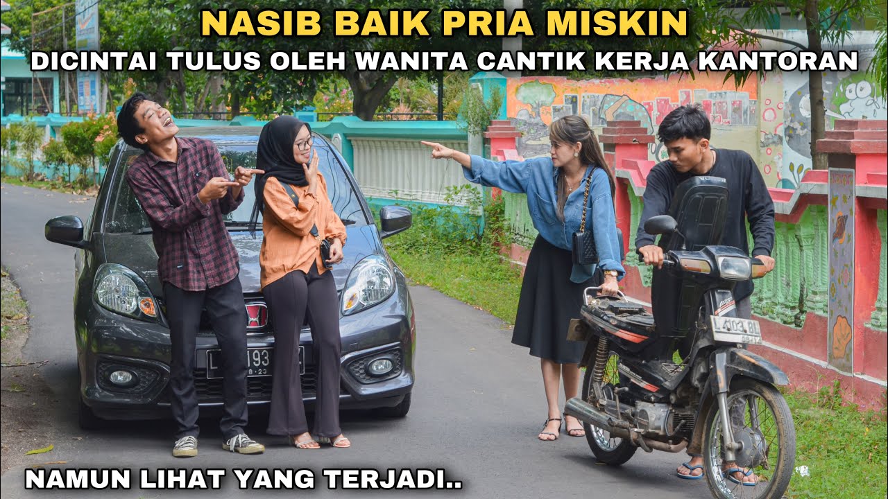 Nasib Baik Pria Miskin Tetap Dicintai Tulus Oleh Wanita Cantik