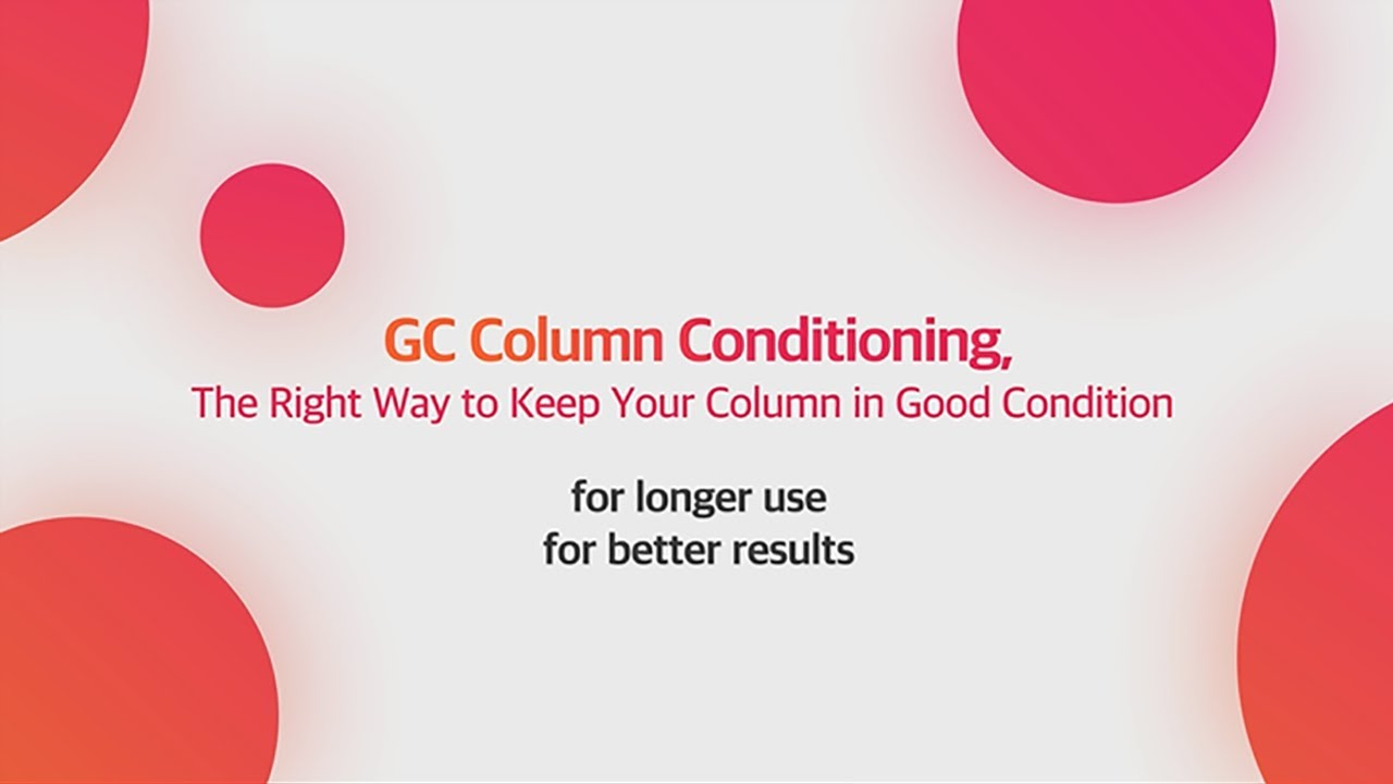 Gc Column Conditioning For Better Results Youtube