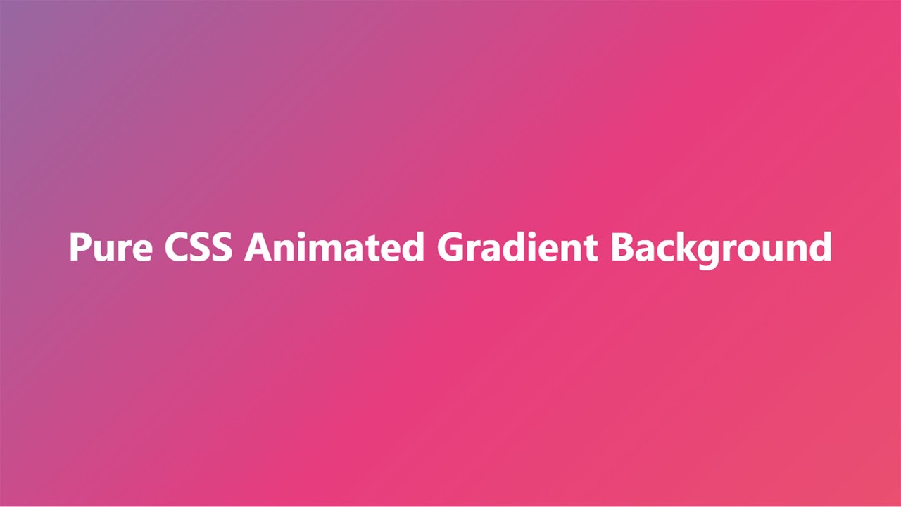 Pure Css Animated Gradient Background Html And Css Tutorial Youtube