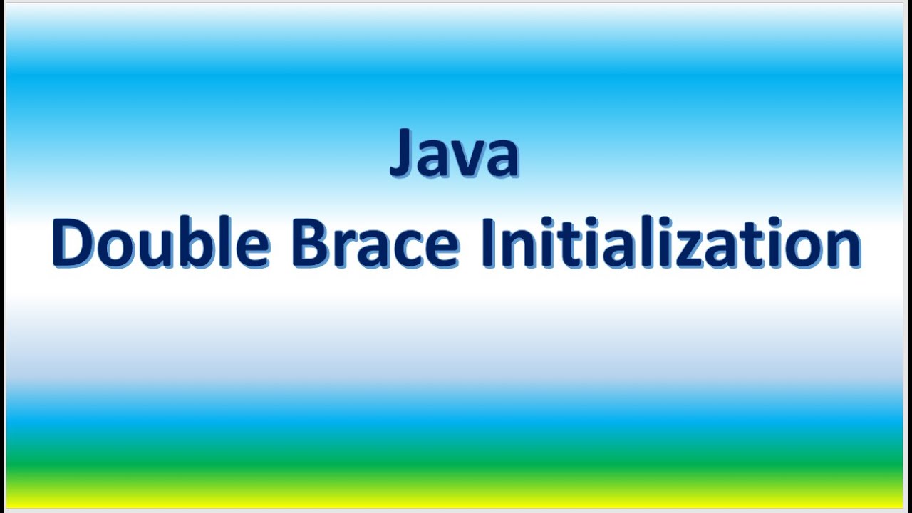 Java Double Brace Initialization Youtube
