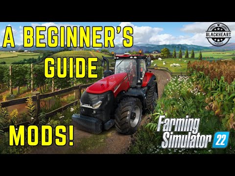 How To Mods A Beginner S Guide To Farming Simulator 22 Youtube
