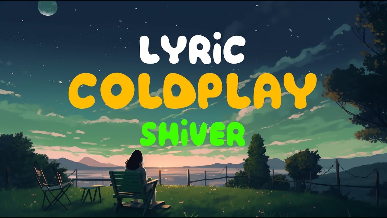 Coldplay Shiver Lyric Youtube