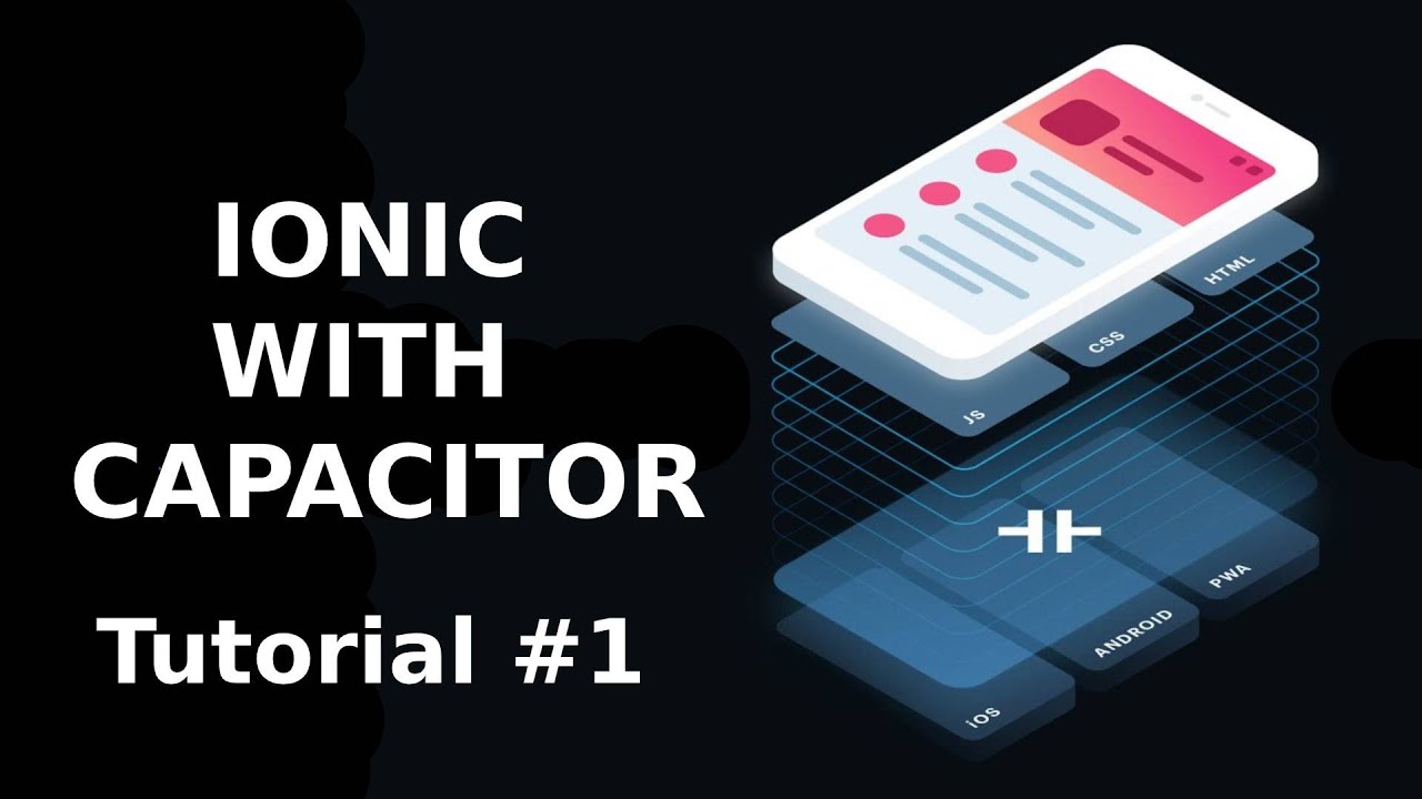 Getting Started With Ionic And Capacitor Youtube