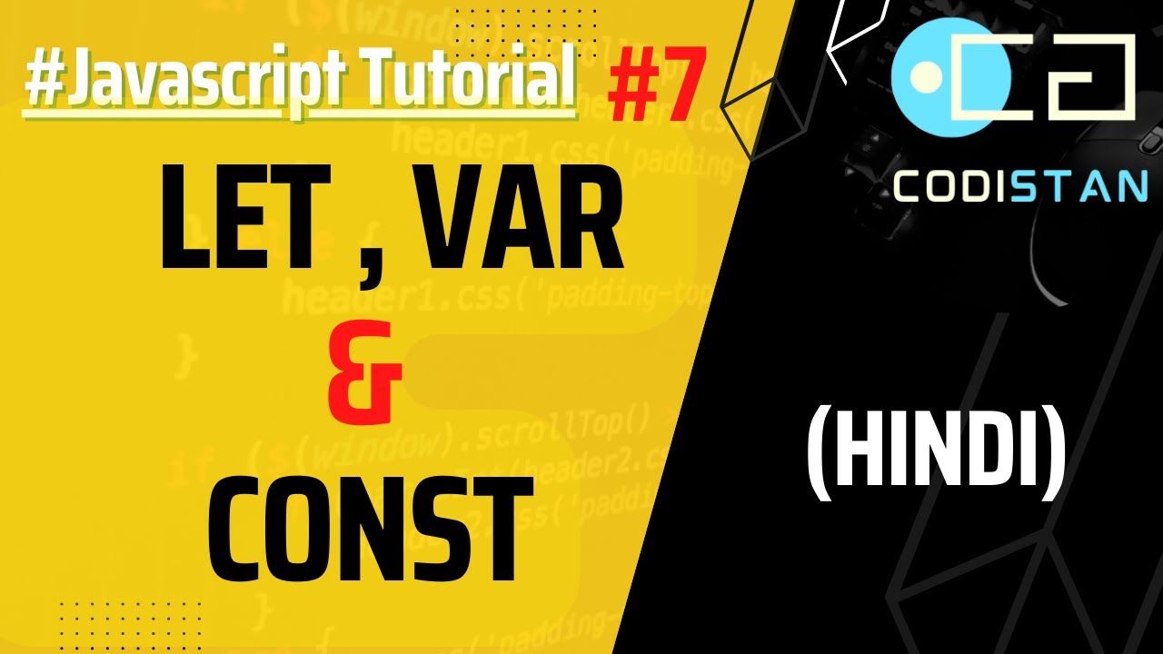 Difference Between Let Var Const Lecture 7 Javascript Tutorial