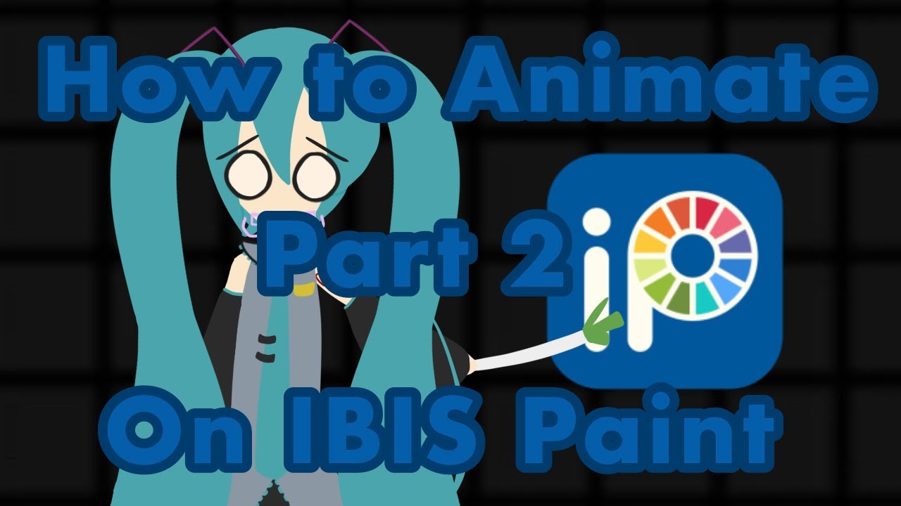 How To Animate On Ibis Paint Part 2 Youtube