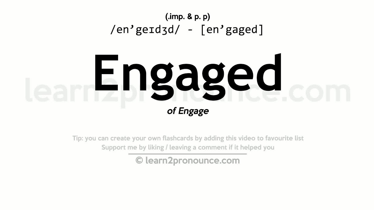 Pronunciation Of Engaged Definition Of Engaged Youtube