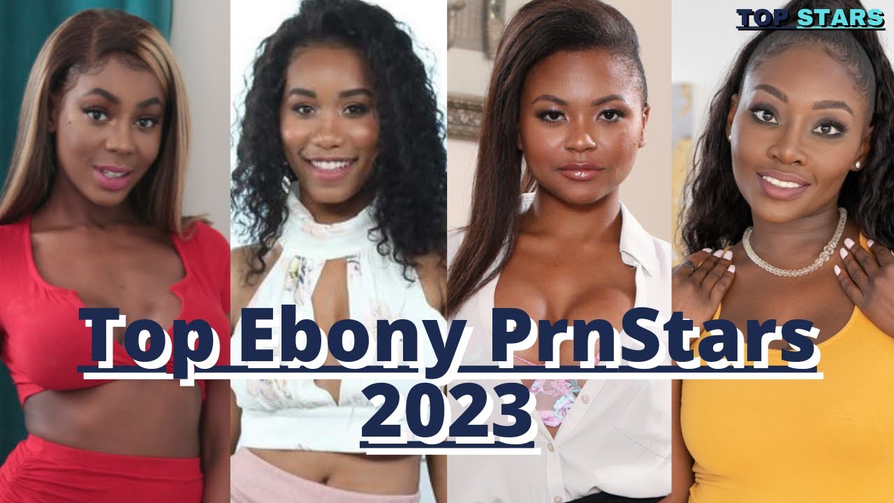 Top Ebony Stars 2023 Part 4 Top Black Stars Ebony Stars 2023 Youtube