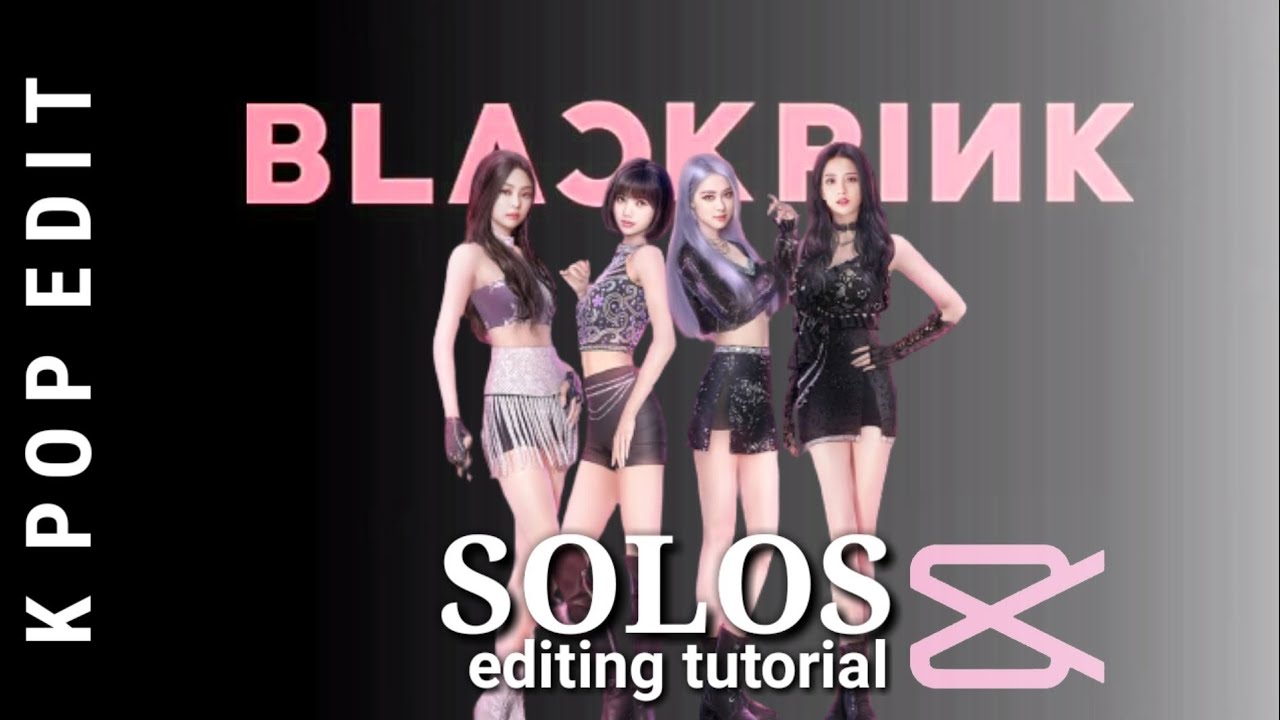 Blackpink Solos Edit Tutorial Capcut Youtube