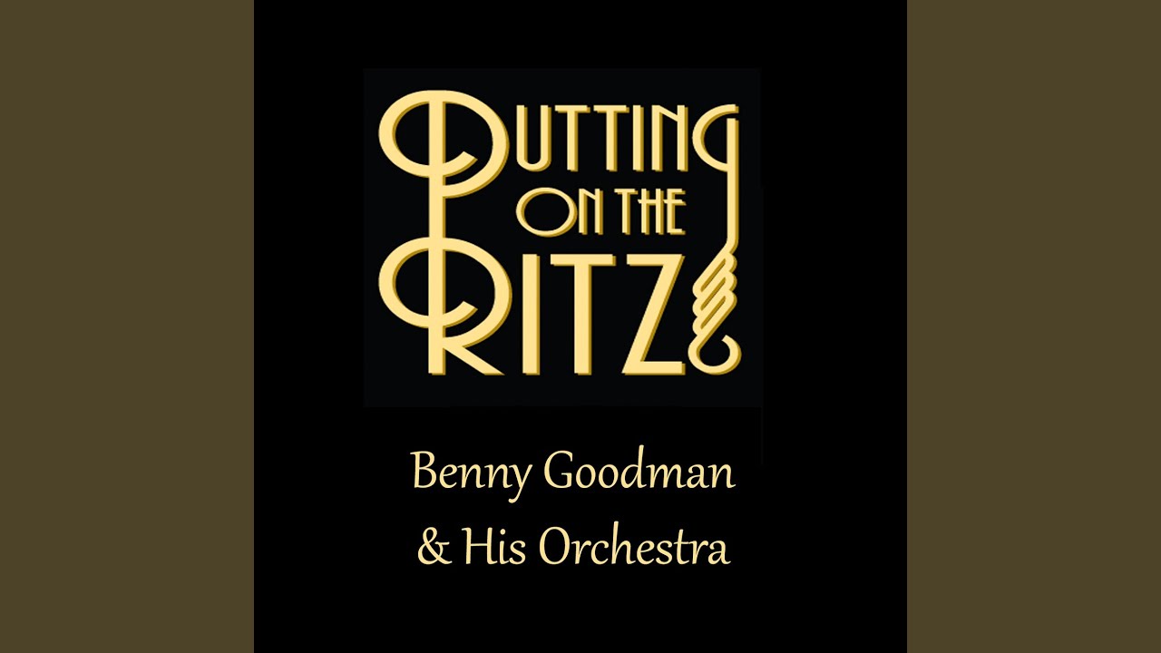 Putting On The Ritz Youtube Music