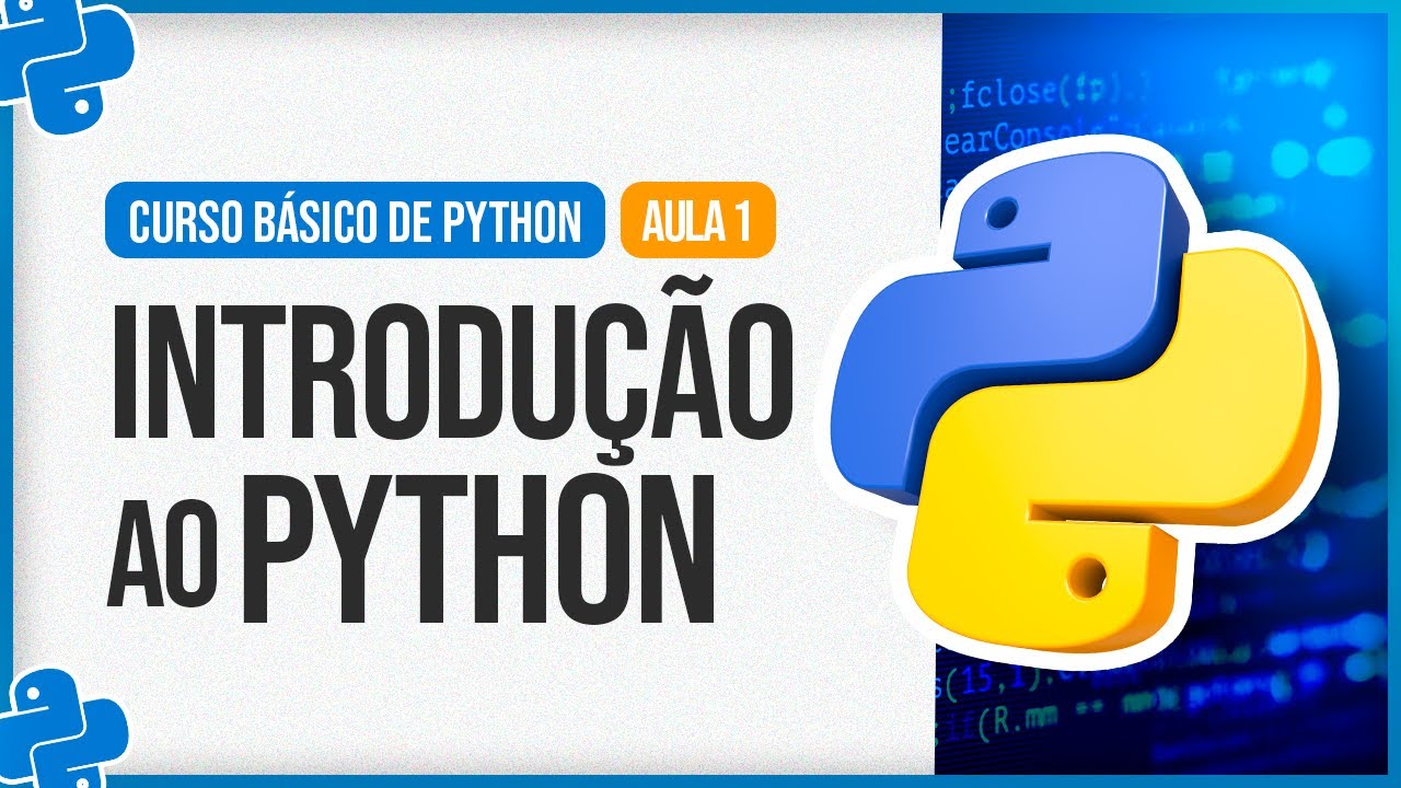 Curso Básico De Python Aula 1 Introdução Ao Python Youtube