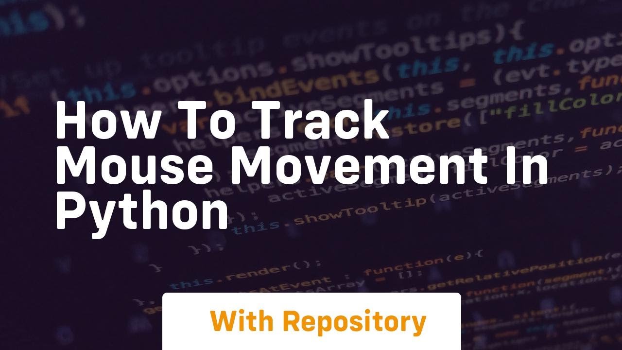 How To Track Mouse Movement In Python Youtube