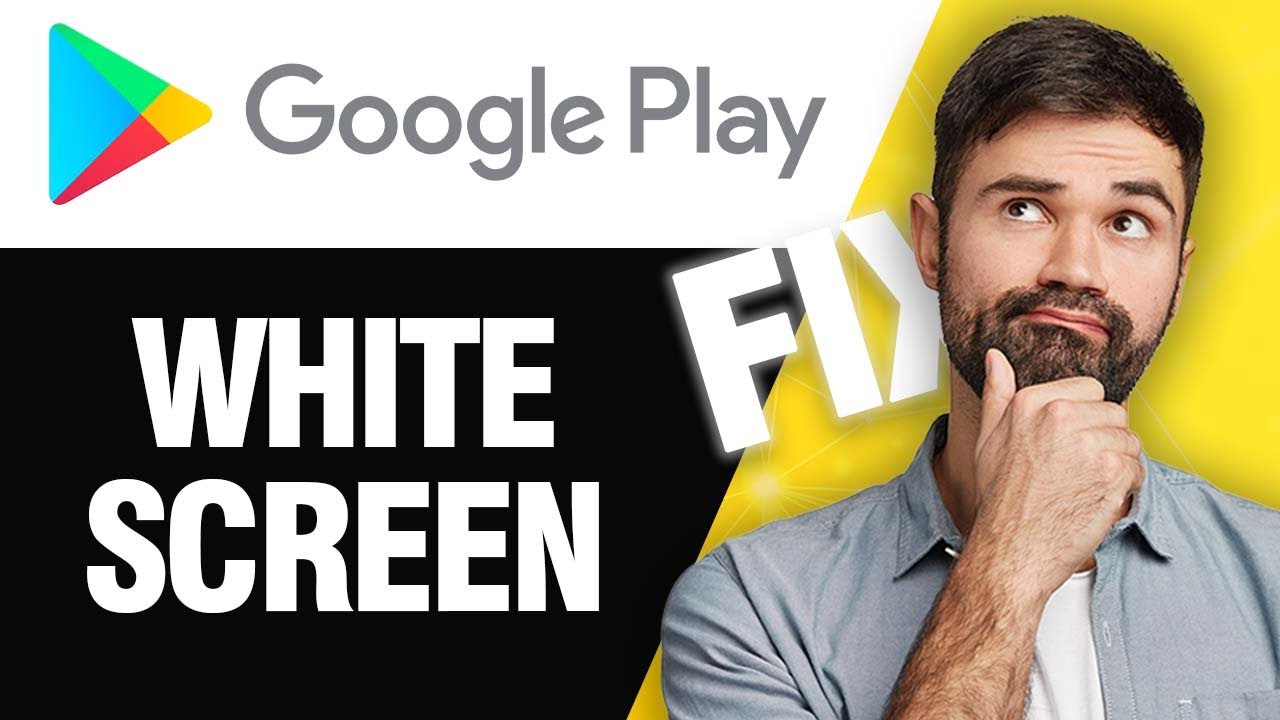 How To Fix Google Play Store White Screen Problem Easy Quick Solution