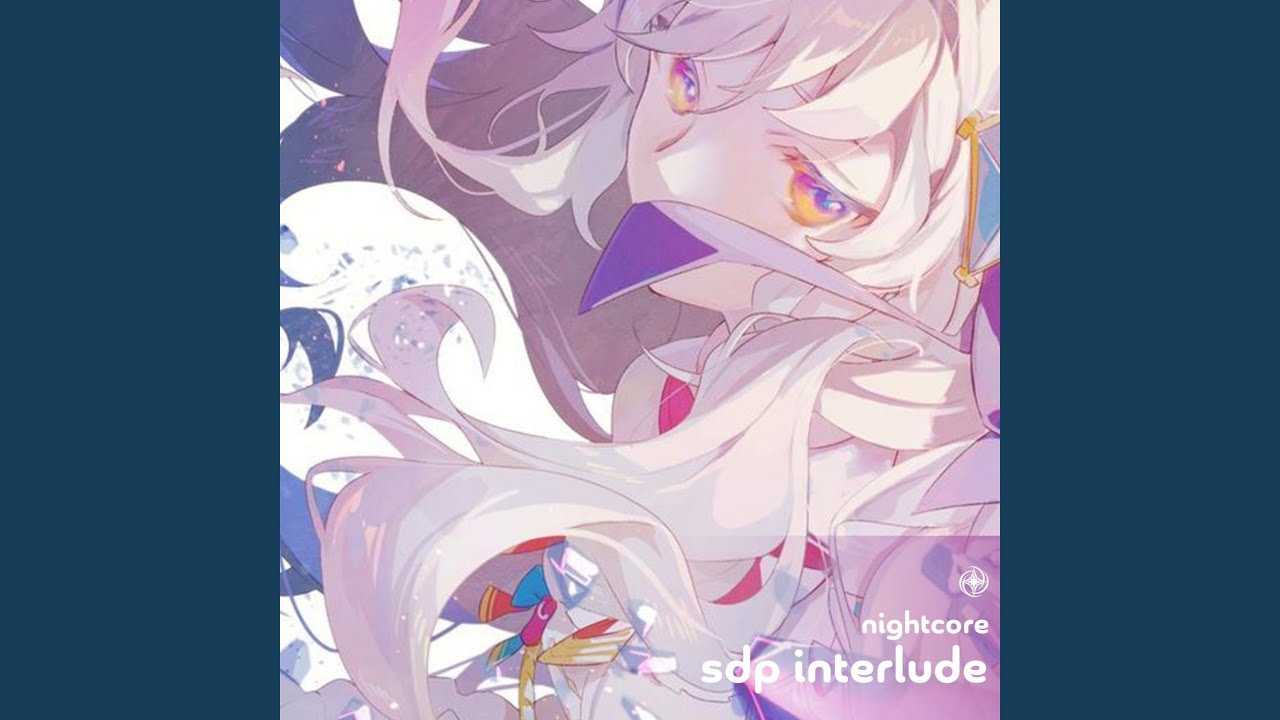 Sdp Interlude Nightcore Youtube Music