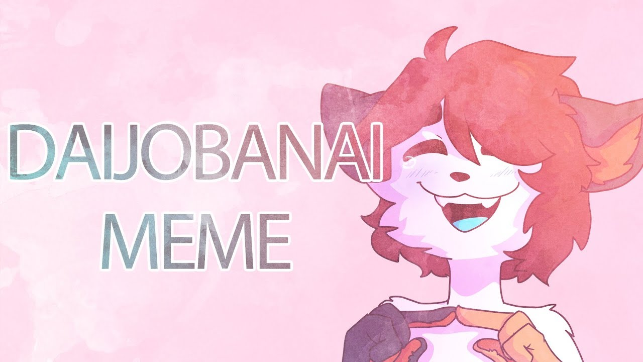 Daijobanai Meme Youtube