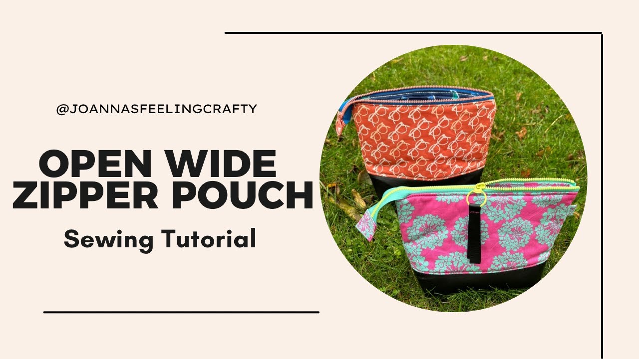 Open Wide Zipper Pouch Sewing Tutorial Youtube