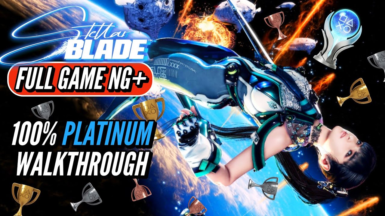 Stellar Blade Ng Full Game 100 Platinum Walkthrough All