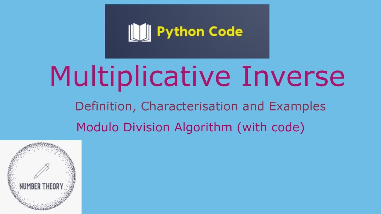 Modulo Multiplicative Inverse With Python Implementation Youtube