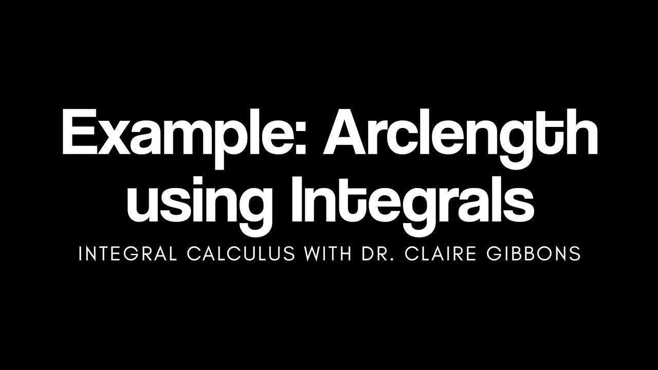 Example With Arclength Using Integrals Youtube
