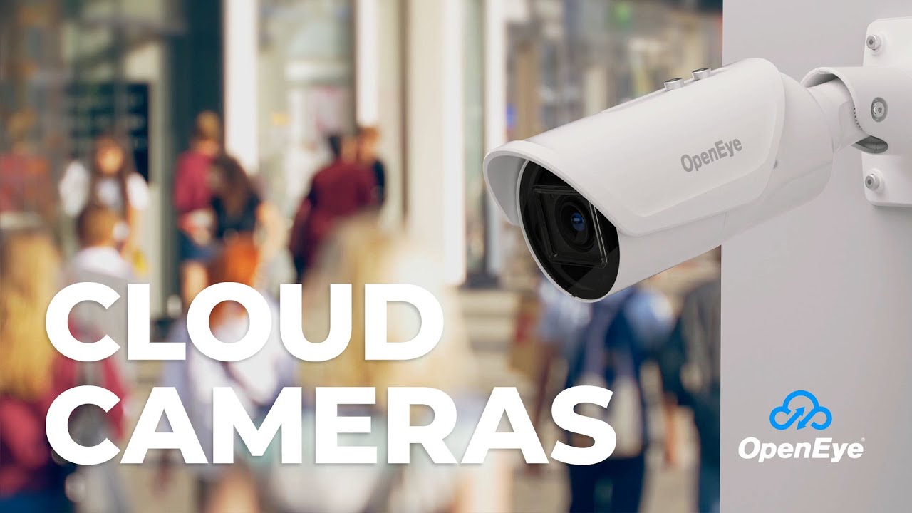 Introducing Openeye Cloud Cameras Youtube