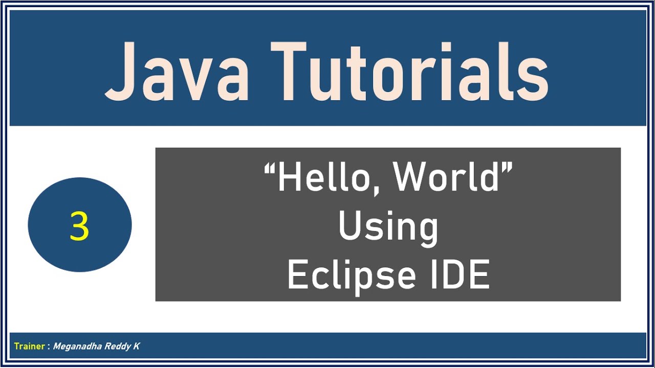 Java Tutorials Hello World From Eclipse Ide 3 Youtube